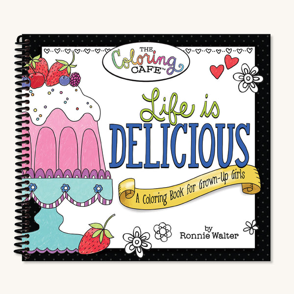 Life is Delicious Coloring Book - CQ Bookstore